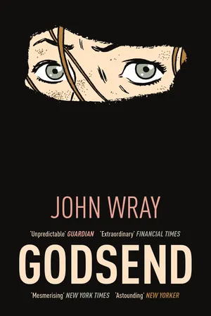 [PDF] Godsend by John Wray | 9781782119623, 9781782119647