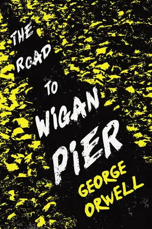 [PDF] The Road to Wigan Pier by George Orwell | 9781528719179 ...