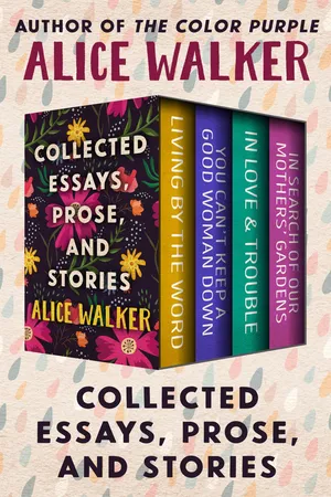 [PDF] Collected Essays, Prose, and Stories by Alice Walker | 9781504056014