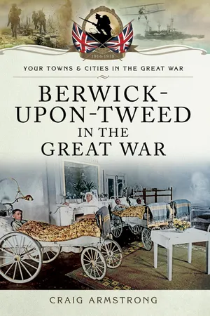 [PDF] Berwick-Upon-Tweed in the Great War by Craig Armstrong ...