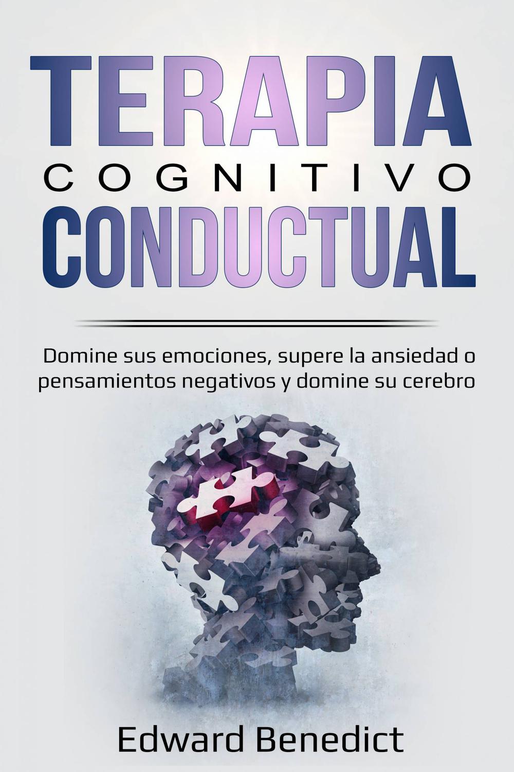 Terapia Cognitivo Conductual La Terapia Cognitivo Conductual • A