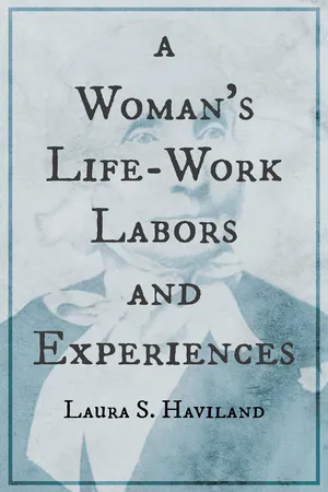 [PDF] A Woman's Life-Work - Labors and Experiences of Laura S. Haviland ...