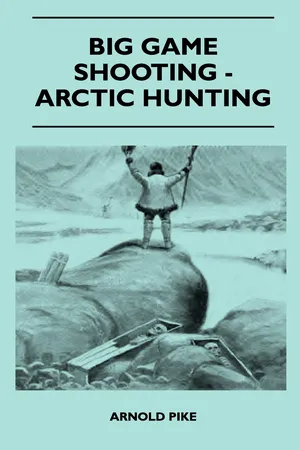 [PDF] Big Game Shooting - Arctic Hunting by Arnold Pike | 9781445524252 ...