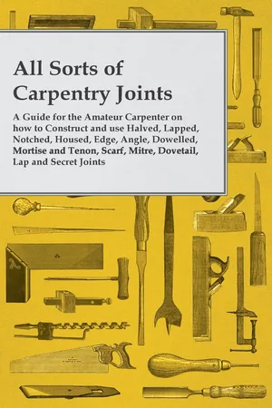 [PDF] All Sorts of Carpentry Joints by Anon | 9781473319493, 9781473359819