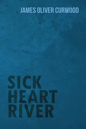 [PDF] Sick Heart River by John Buchan | 9781473317178, 9781473373617