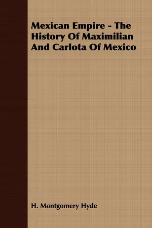 [PDF] Mexican Empire - The History of Maximilian and Carlota of Mexico by H. Montgomery Hyde ...