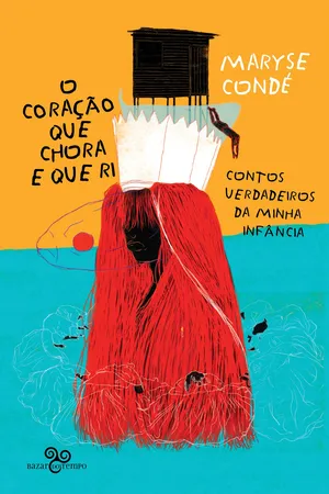 [PDF] O coração que chora e que ri by Maryse Condé | 9786584515260