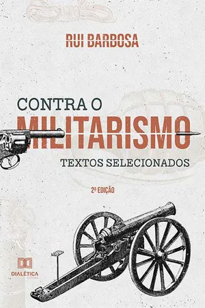 [PDF] Contra o militarismo by Rui Barbosa | 9786525260013