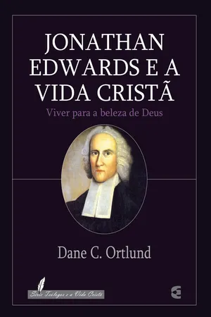 [PDF] Jonathan Edwards e a vida cristã by Dane C. Ortlund | 9786559890583