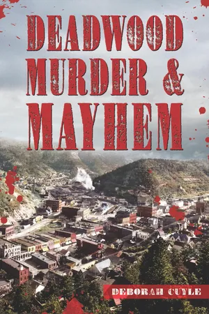 [PDF] Deadwood Murder & Mayhem by Deborah Cuyle | 9781540266019