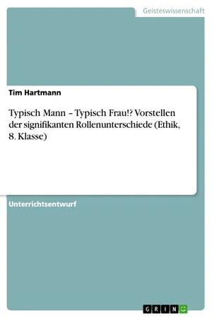 [PDF] Typisch Mann – Typisch Frau!? Vorstellen der signifikanten Rollenunterschiede (Ethik, 8 ...