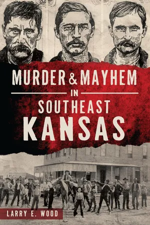 [PDF] Murder & Mayhem in Southeast Kansas by Larry E. Wood | 9781439666494