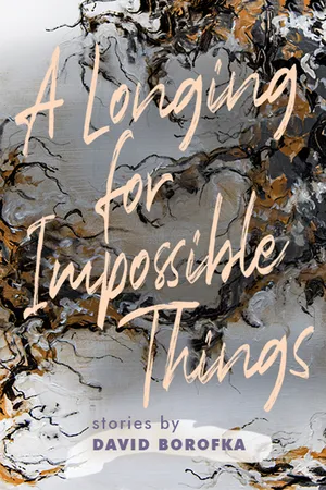 [PDF] A Longing for Impossible Things by David Borofka | 9781421442143