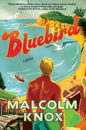[PDF] Bluebird by Malcolm Knox | 9781761060052