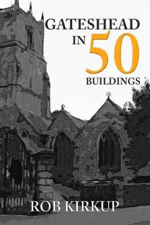 [PDF] Gateshead in 50 Buildings by Rob Kirkup | 9781445666532
