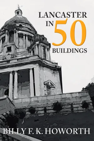 [PDF] Lancaster in 50 Buildings by Billy F.K. Howorth | 9781445676630