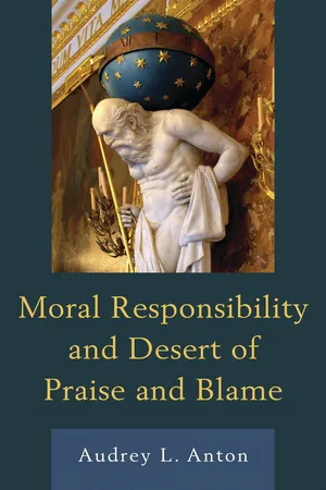 [PDF] Moral Responsibility and Desert of Praise and Blame by Audrey L. Anton | 9780739191767