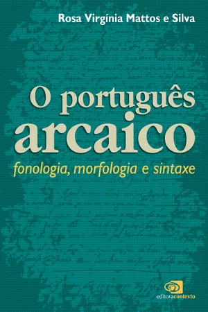[PDF] O Português arcaico by Rosa Virgínia de Mattos e Silva ...