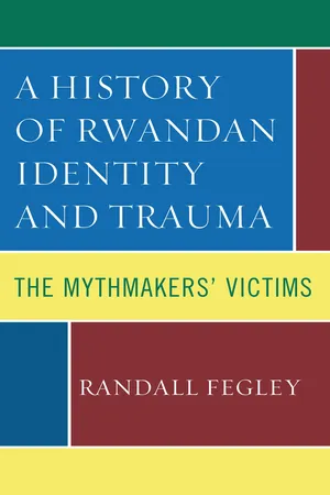 [PDF] A History of Rwandan Identity and Trauma by Randall Fegley ...