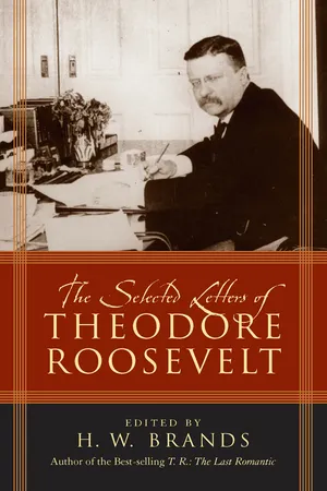 [PDF] The Selected Letters of Theodore Roosevelt by H.W. Brands ...