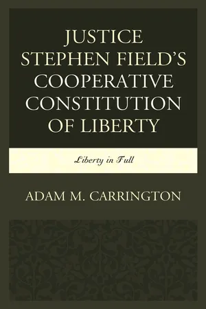 [PDF] Justice Stephen Field's Cooperative Constitution of Liberty by ...