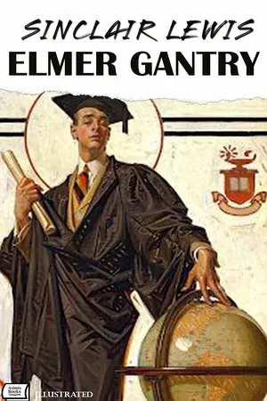 [PDF] Elmer Gantry. Illustrated by Sinclair Lewis | 9786178702229