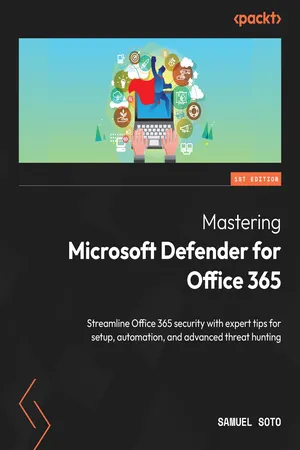 [PDF] Mastering Microsoft Defender for Office 365 by Samuel Soto | 9781835463062
