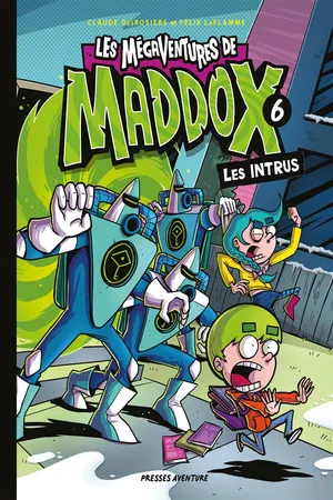 [PDF] Les mégaventures de Maddox - Nº 6 Les intrus par Claude ...