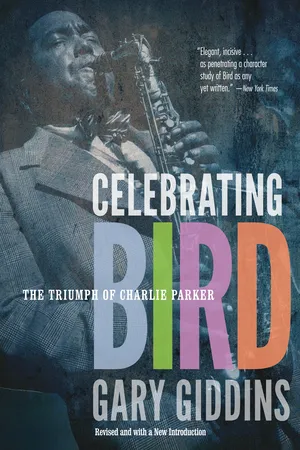 [PDF] Celebrating Bird by Gary Giddins | 9781452940793