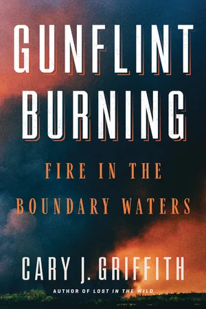 [PDF] Gunflint Burning by Cary J. Griffith | 9781452956756