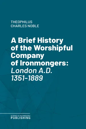 [PDF] A Brief History of the Worshipful Company of Ironmongers by ...