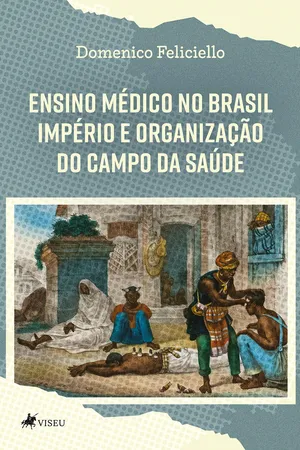 [PDF] Ensino Médico no Brasil Império e Organização do Campo da Saúde ...