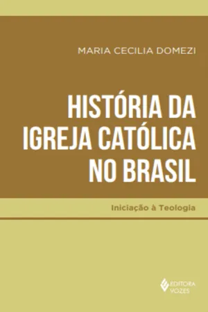 [PDF] História da Igreja Católica no Brasil by Maria Cecília Domezi ...