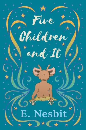 [PDF] Five Children and It by E. Nesbit | 9781528713368, 9781528787680